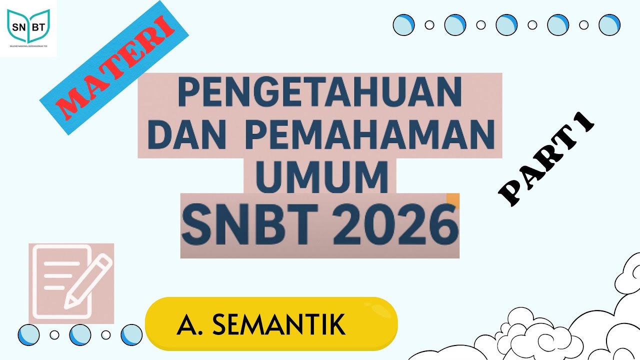 GENERAL KNOWLEDGE AND UNDERSTANDING MATERIAL (PPU) (Part 1) | SEMANTICS UTBK SNBT 2026