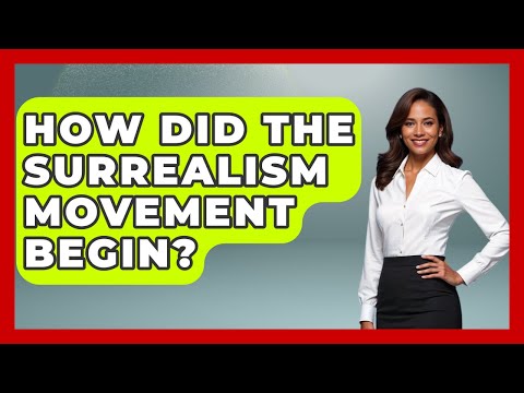 How Did The Surrealism Movement Begin? - Europe Through the Ages