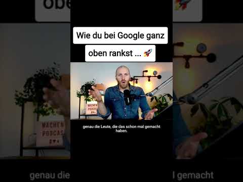 Wie du bei Google ganz oben rankst ... 🚀