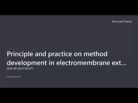 Webinar: Principle and practice on method development in Electromembrane Extraction