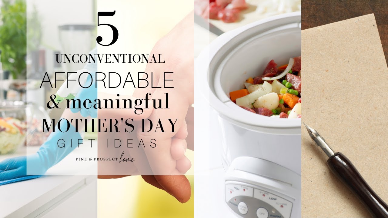 5 Unconventional, AFFORDABLE and Meaningful Mother's Day Gift Ideas