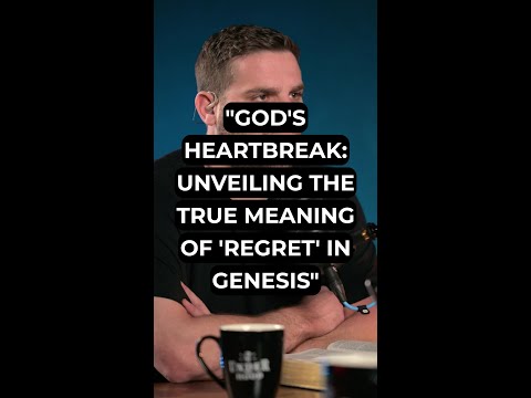 "God's Heartbreak: Unveiling the True Meaning of 'Regret' in Genesis"