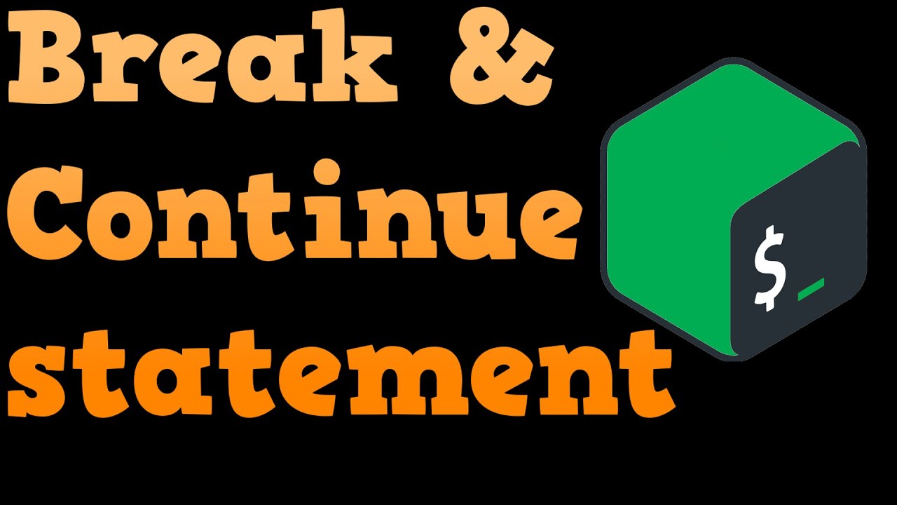 Shell Scripting Tutorial - Break & Continue Statement