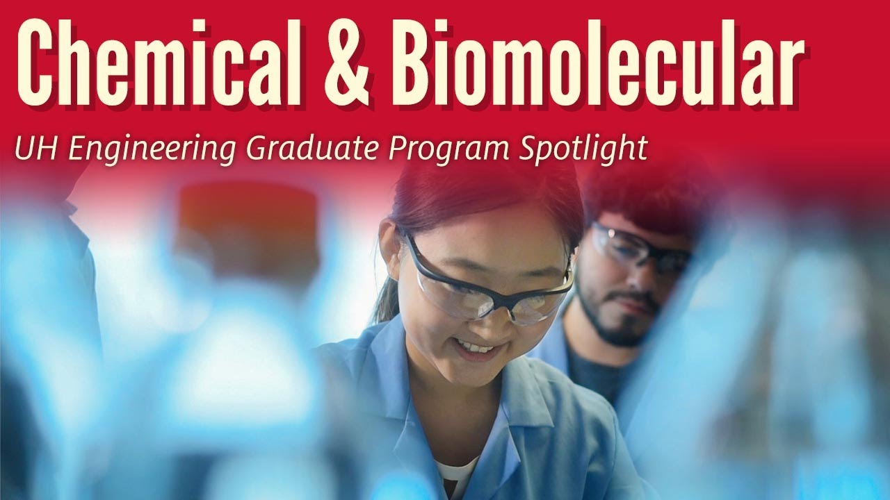 Chemical & Biomolecular Engineering | UH Engineering Graduate Program Spotlight