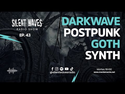 Silent Waves Radio - Ep. 43 - darkwave/postpunk/synthgoth mix
