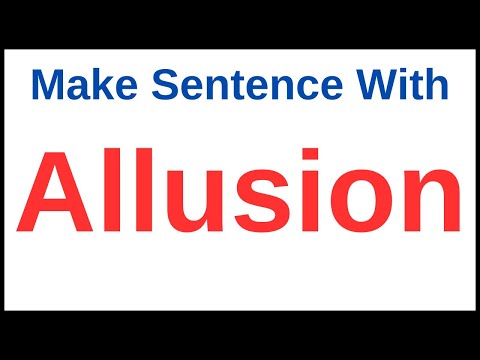 Allusion In A Sentence | Allusion In A Sentence Easy | Allusion In A Sentence Example