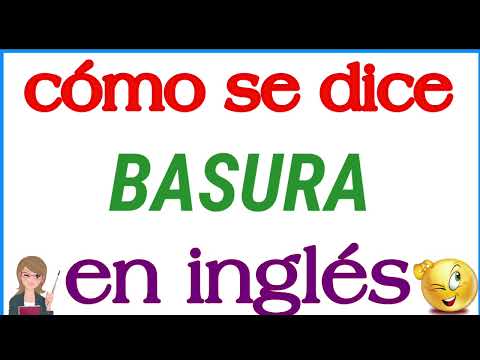 Cómo se dice Basura en inglés | Significado de Basura | Cómo se escribe Basura