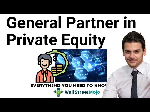 General Partner in Private Equity (Definition) | Salary | Roles of GP's