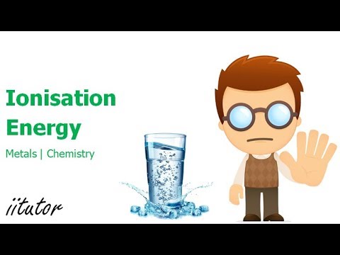 √ The Ionisation Energy of Metals Explained with Clear Examples