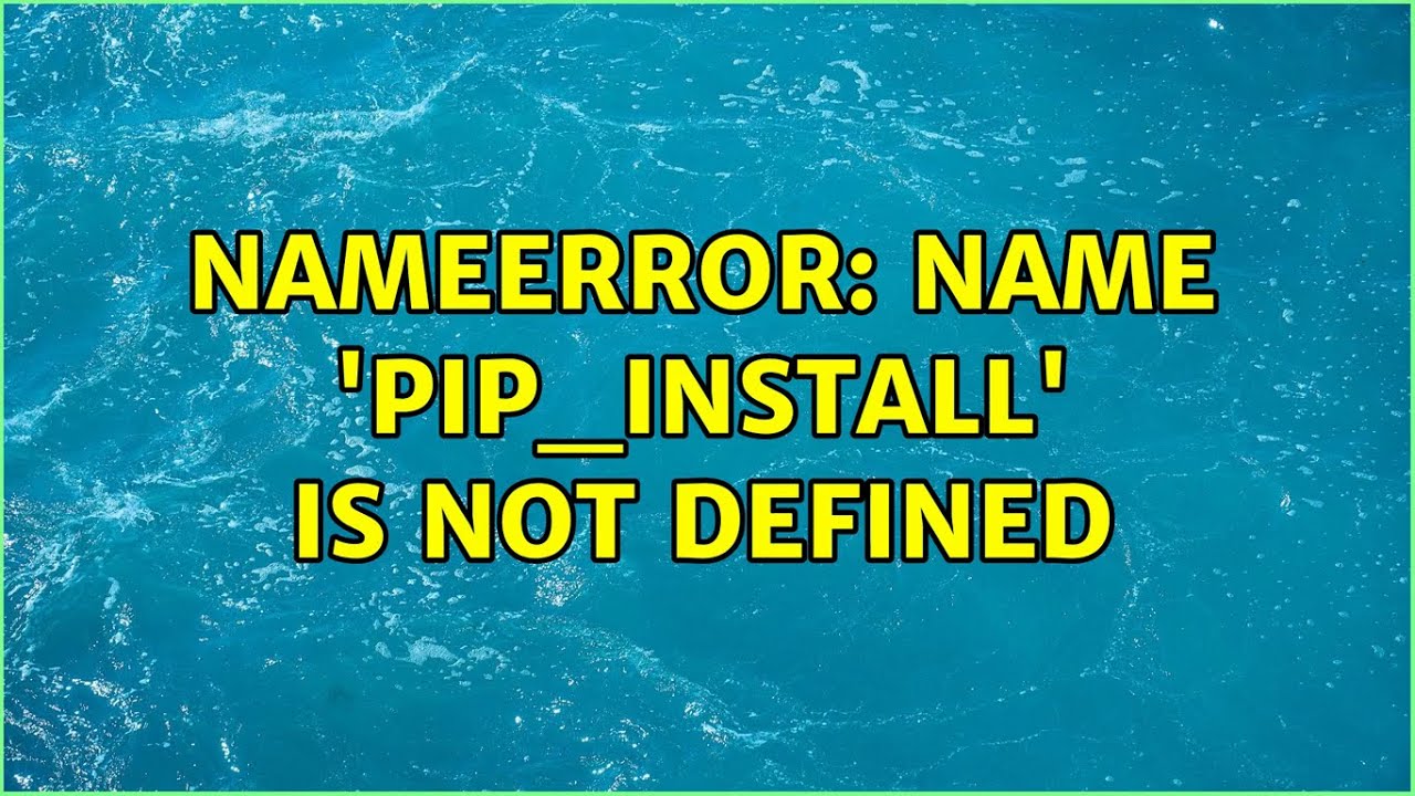 NameError: name 'pip_install' is not defined