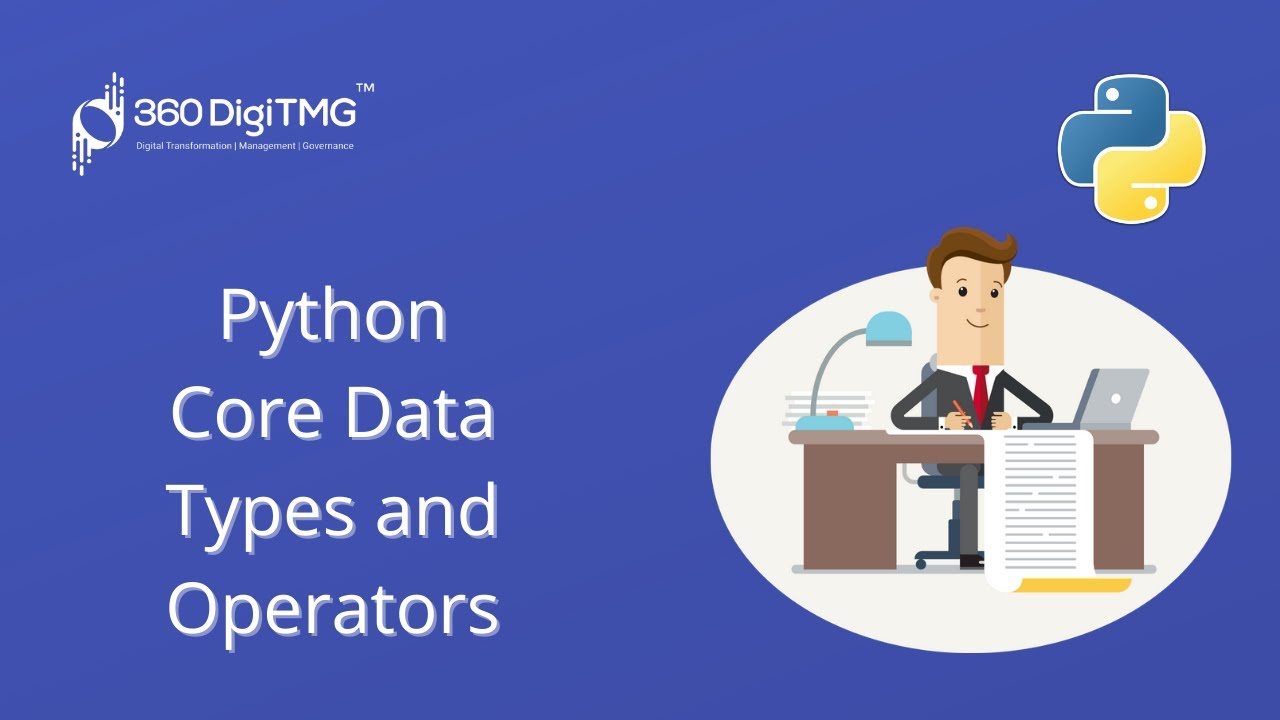 Python Core Data Types | Session-2 | Operators | 360DigiTMG