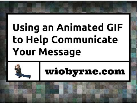 Using an Animated GIF to Help Communicate Your Message