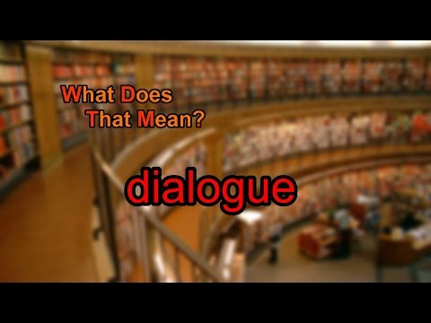 What does dialogue mean?