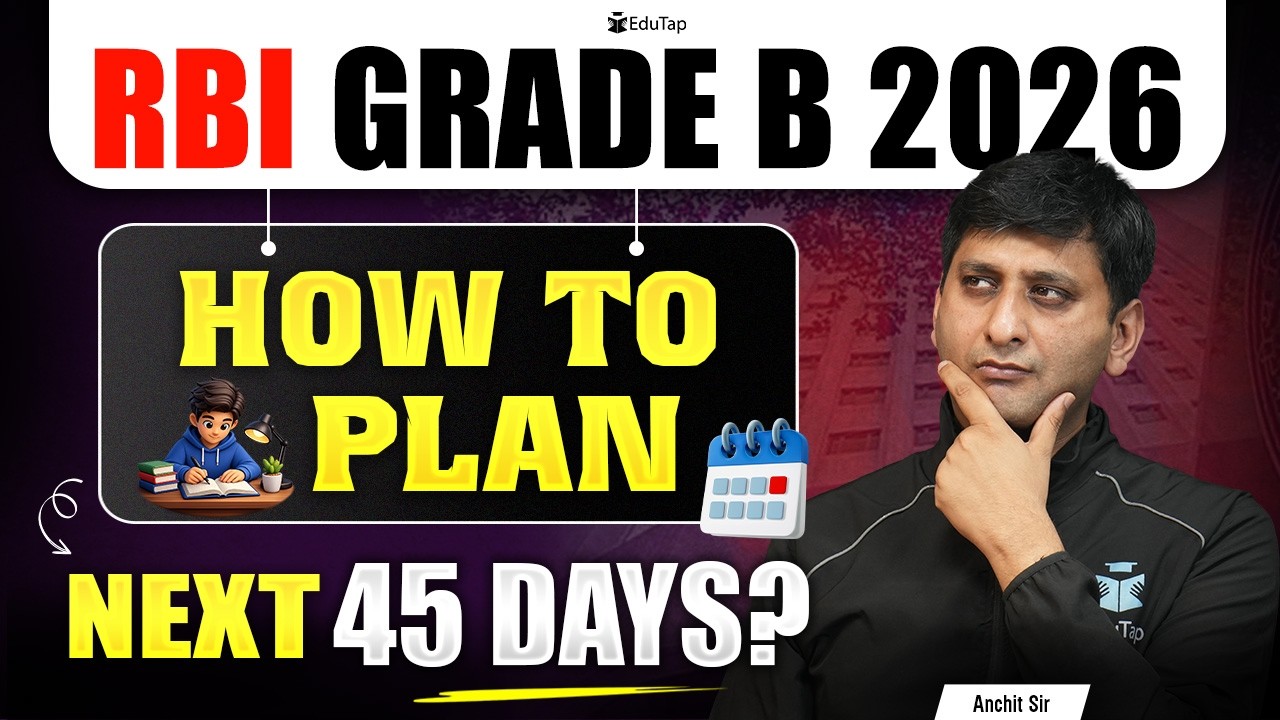 RBI Grade B 2026 Preparation Strategy | 45 Days Study Plan to Crack RBI Officer Phase 1 & Phase 2