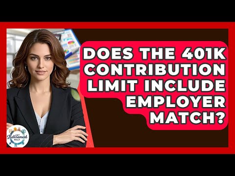 Does The 401k Contribution Limit Include Employer Match? - Get Retirement Help