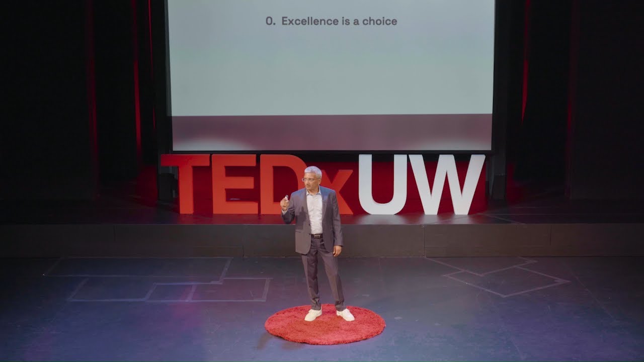 Achieving Excellence: One Choice & Three Practices | Anil Gupta | TEDxUW