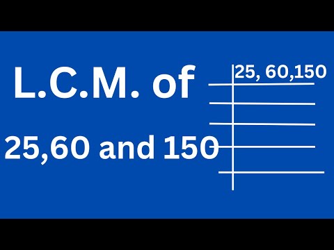 L.C.M. of 25 60 and 150