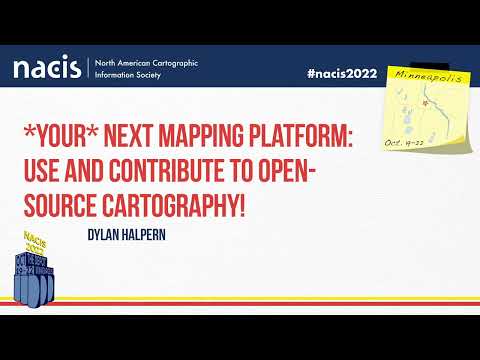 *Your* Next Mapping Platform: Use and Contribute to Open-Source Cartography! - Dylan Halpern