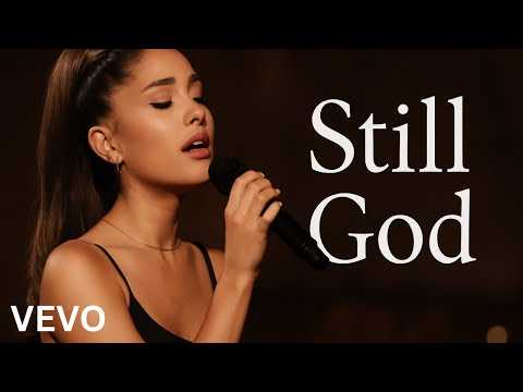 Still God – Ariana Grande (Official Gospel Song 2025)