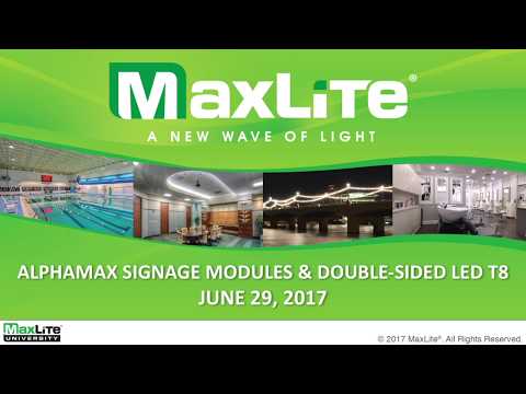 MaxLite Webinars: AlphaMax Signage Modules & Double-Sided LED T8's