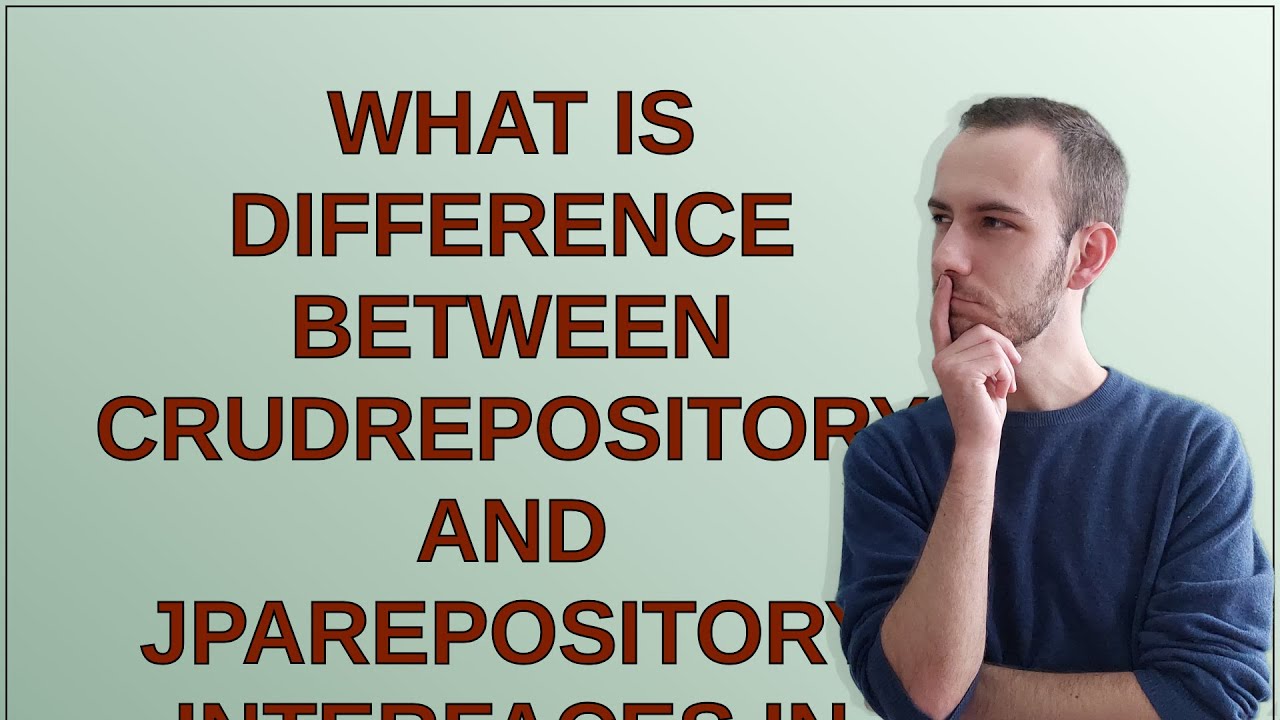 What is difference between CrudRepository and JpaRepository interfaces in Spring Data JPA?