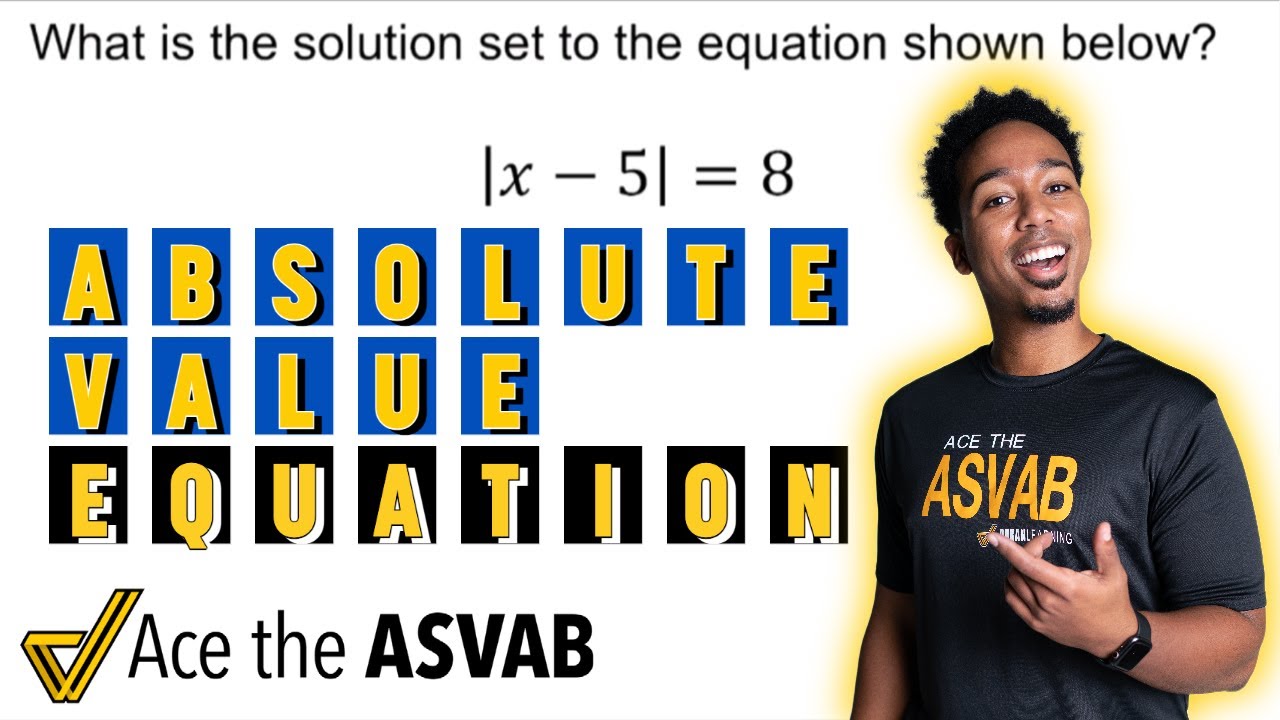 ASVAB Math Knowledge - Solving Absolute Value Equations (Video Solution)