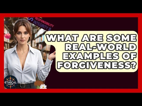 What Are Some Real-world Examples Of Forgiveness? - The Ethical Compass