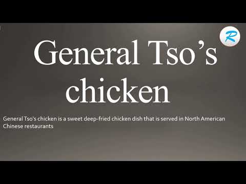 How to pronounce General Tso's chicken