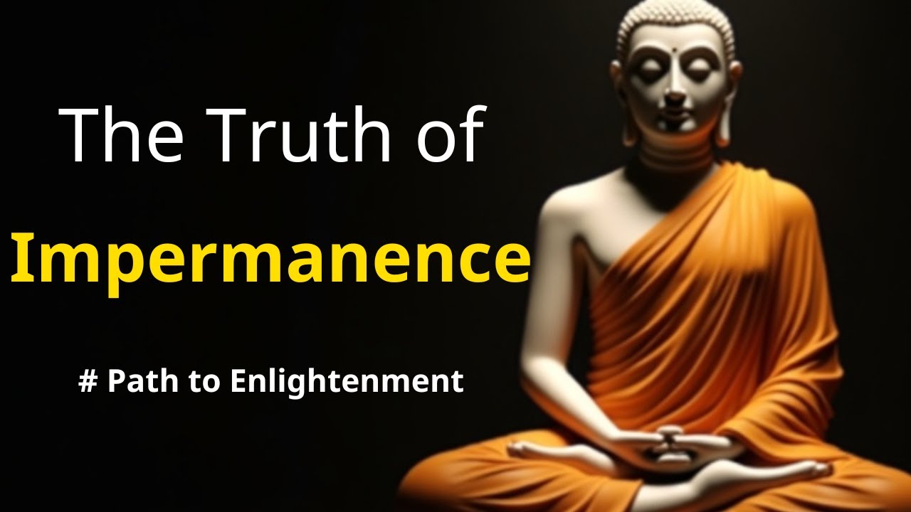 Embracing Impermanence: Why Nothing Lasts Forever | Buddhist Wisdom