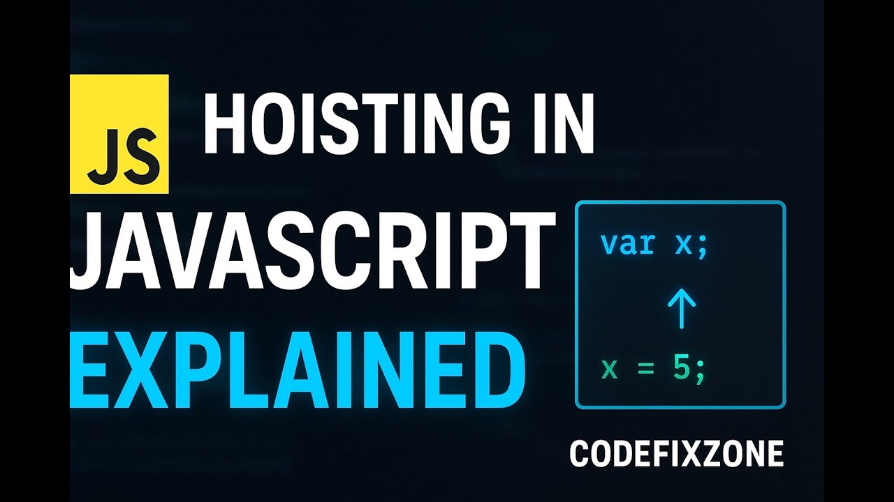 JavaScript Hoisting Explained | Variables & Functions Made Simple