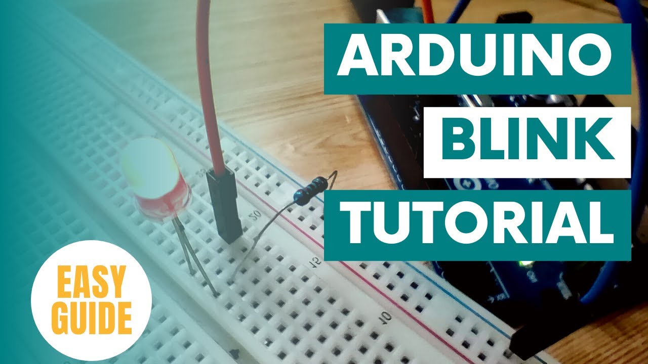 Arduino Blinking LED Tutorial - Easy Guide