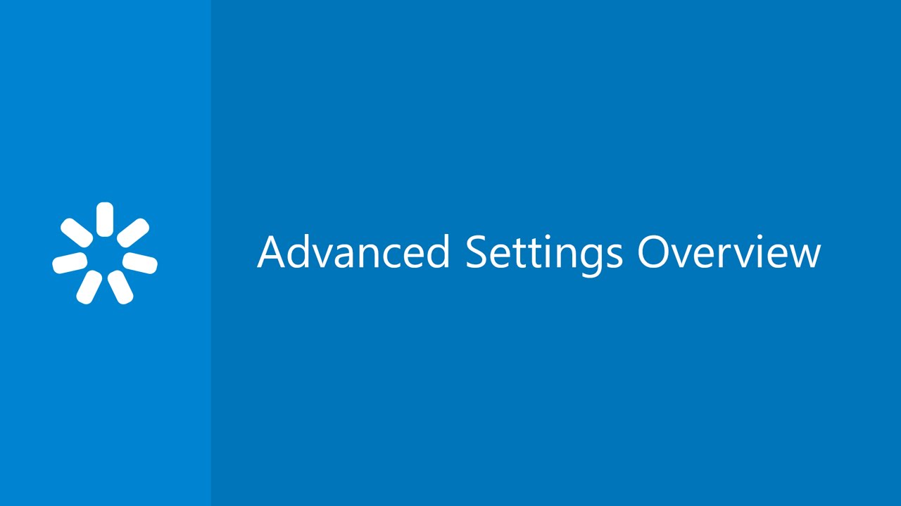 Advanced Settings Overview
