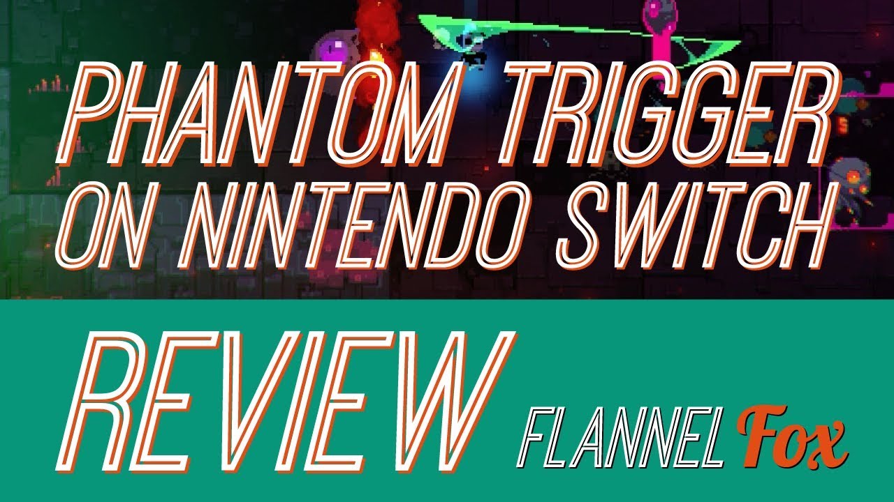 Phantom Trigger Nintendo Switch Review