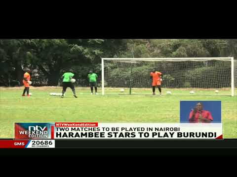 Harambee Stars to play two friendlies against Burundi in March