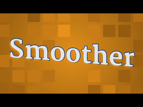 SMOOTHER pronunciation • How to pronounce SMOOTHER