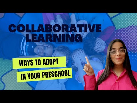 Ways to adopt collaborative learning in Your Preschool | Collaborative Learning Explanation
