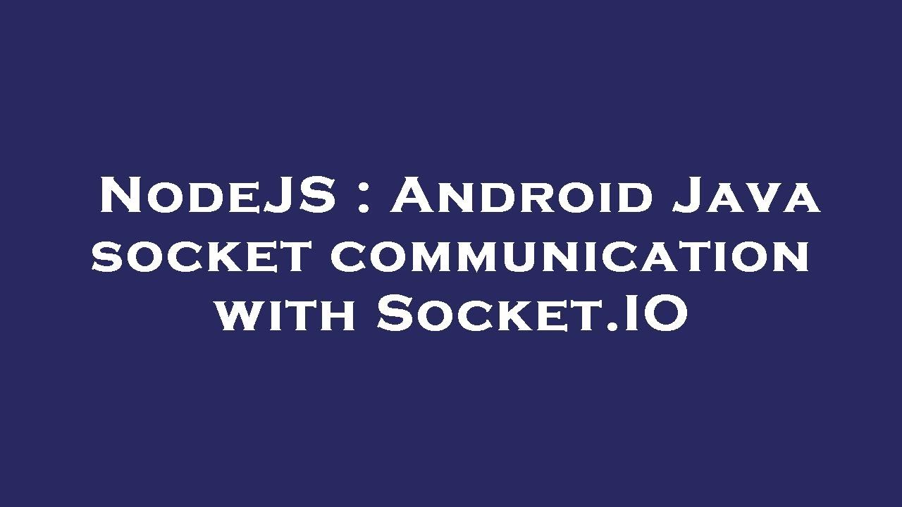 NodeJS : Android Java socket communication with Socket.IO