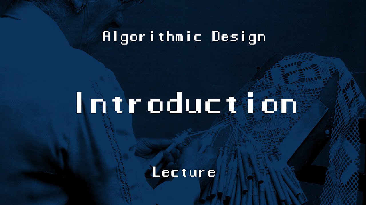 ARK-E2513 Algorithmic Design - Session 1.1. - Introduction
