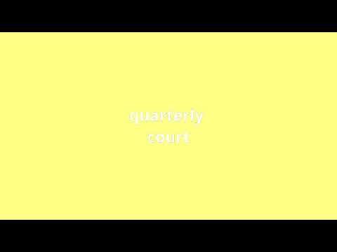 what is the meaning of quarterly court.