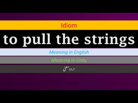 Idiom | to pull the strings | Meaning in English and Urdu | English Urdu vocabulary |