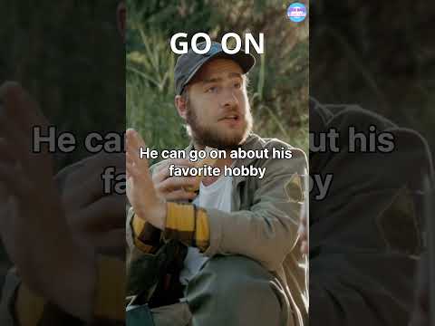 102. GO ON (Phrasal Verbs in English)