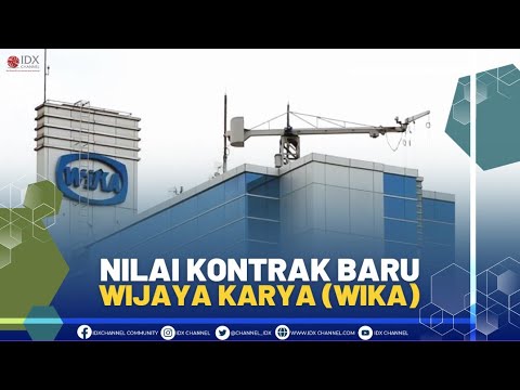 NILAI KONTRAK BARU WIJAYA KARYA (WIKA) | 1ST SESSION CLOSING 13/06/2022