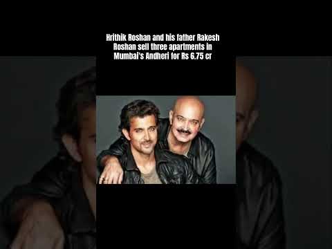Hrithik Roshan and his father Rakesh Roshan sell three apartments in Mumbai's Andheri for Rs 6.75cr