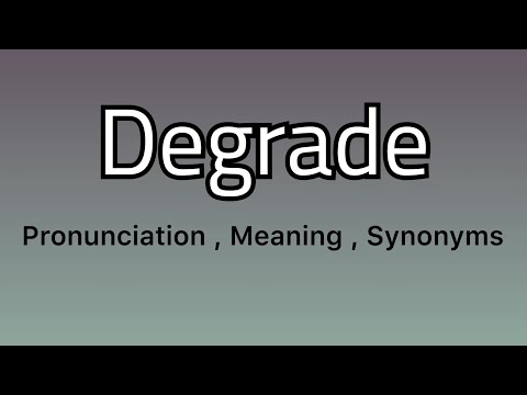 Degrade meaning - Degrade pronunciation - Degrade example - Degrade synonyms