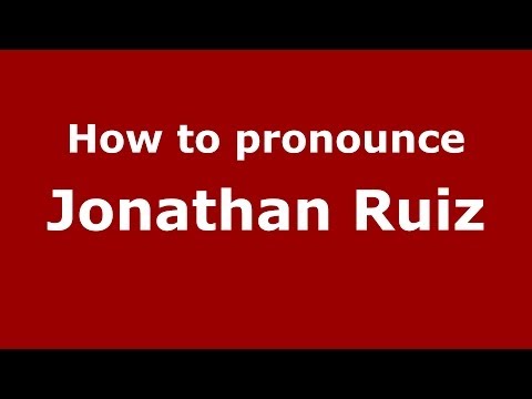 How to pronounce Jonathan Ruiz (Spanish/Spain) - PronounceNames.com