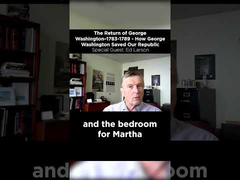 Ep 246 The Return of George Washington–1783 1789 How George Washington Saved Our Republic