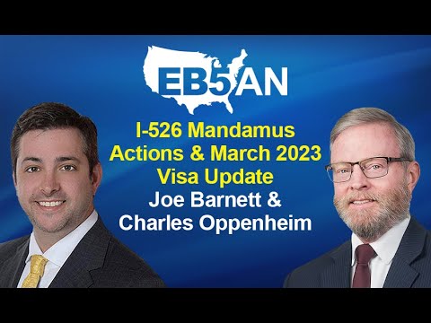 Full Webinar: I-526 Mandamus Actions & March 2023 Visa Update (Joe Barnett & Charles Oppenheim)