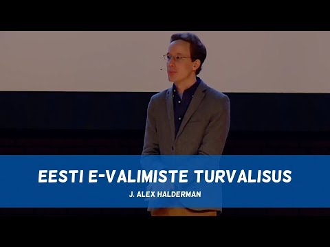 J. Alex Halderman räägib Eesti e-valimiste turvalisusest (subtiitritega ...