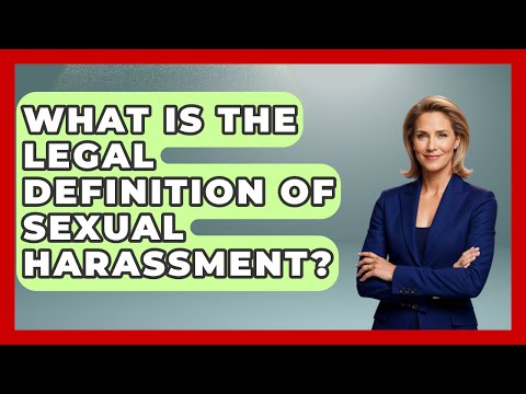 What Is The Legal Definition Of Sexual Harassment? - Law Enforcement Insider