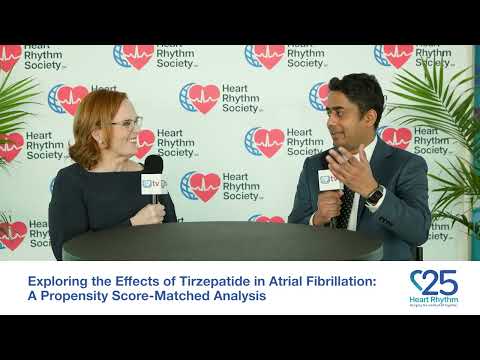 HRS 2025: Exploring the Effects of Tirzepatide in Atrial Fibrillation